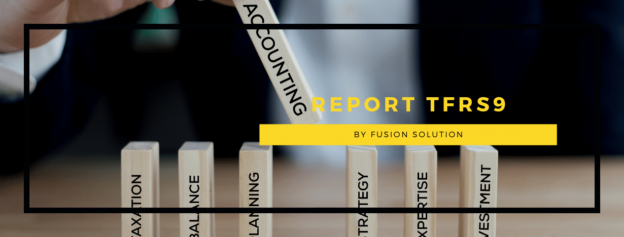 ออกแบบรายงาน มาตรฐาน TFRS9 Config and Implement by Fusion Solution
