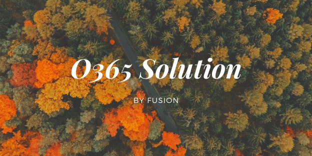 O365 Solution - Fusion Solution