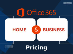 Office 365 Pricing : Home and Business Plan Price and Differences