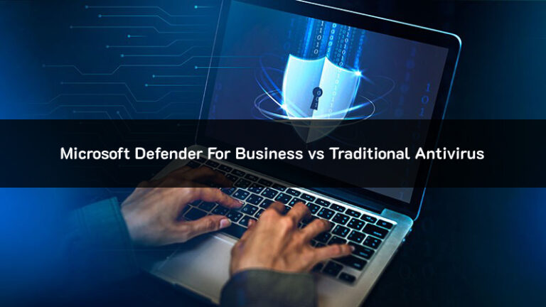 Microsoft Defender for Business vs Traditional Antivirus - Fusion Solution