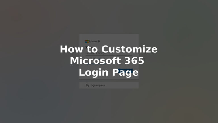 ตั้งค่าหน้าเข้าสู่ระบบ Custom Microsoft 365 Login Page อย่างมืออาชีพ