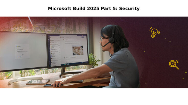 Microsoft Build 2025 Part 5: Security เพิ่มเกราะป้องกันให้ Copilot