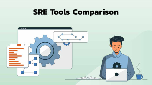 SRE Agents Comparison: พร้อมจุดเด่นของแต่ละแพลตฟอร์ม
