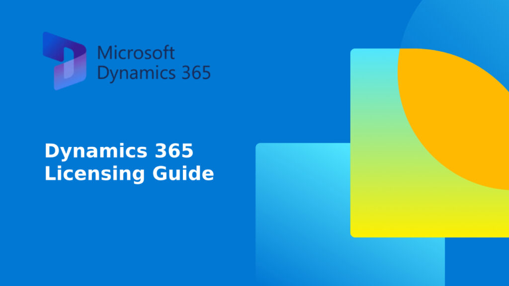 Dynamics 365 Licensing พร้อมเปรียบเทียบแต่ละแผน